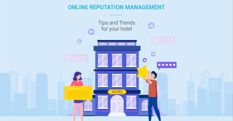Online reputation management: improving the hotel's reputation – tips ...