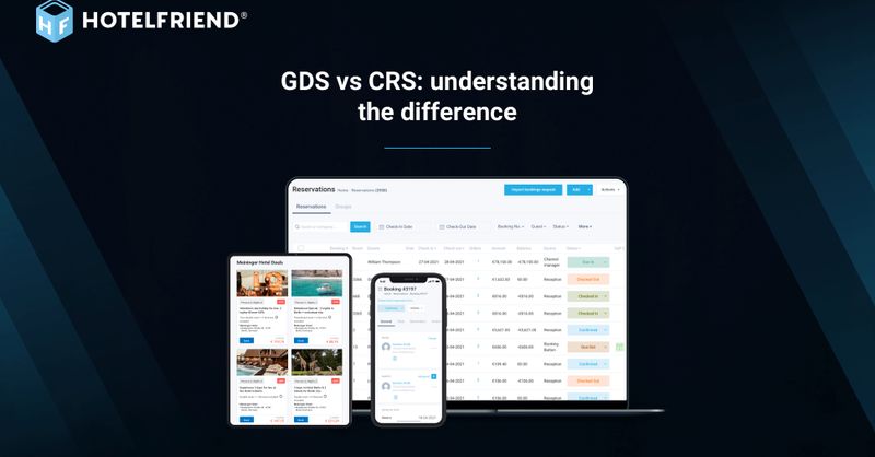 CRS and GDS in hospitality: how do they work - HotelFriend