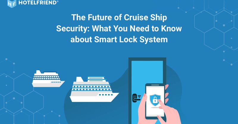 The Future of Cruise Ship Security: What You Need to Know about Smart ...