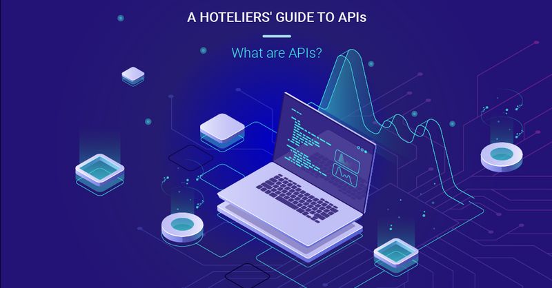 A Hoteliers’ Guide to API: what does it mean in hotel software & how to ...